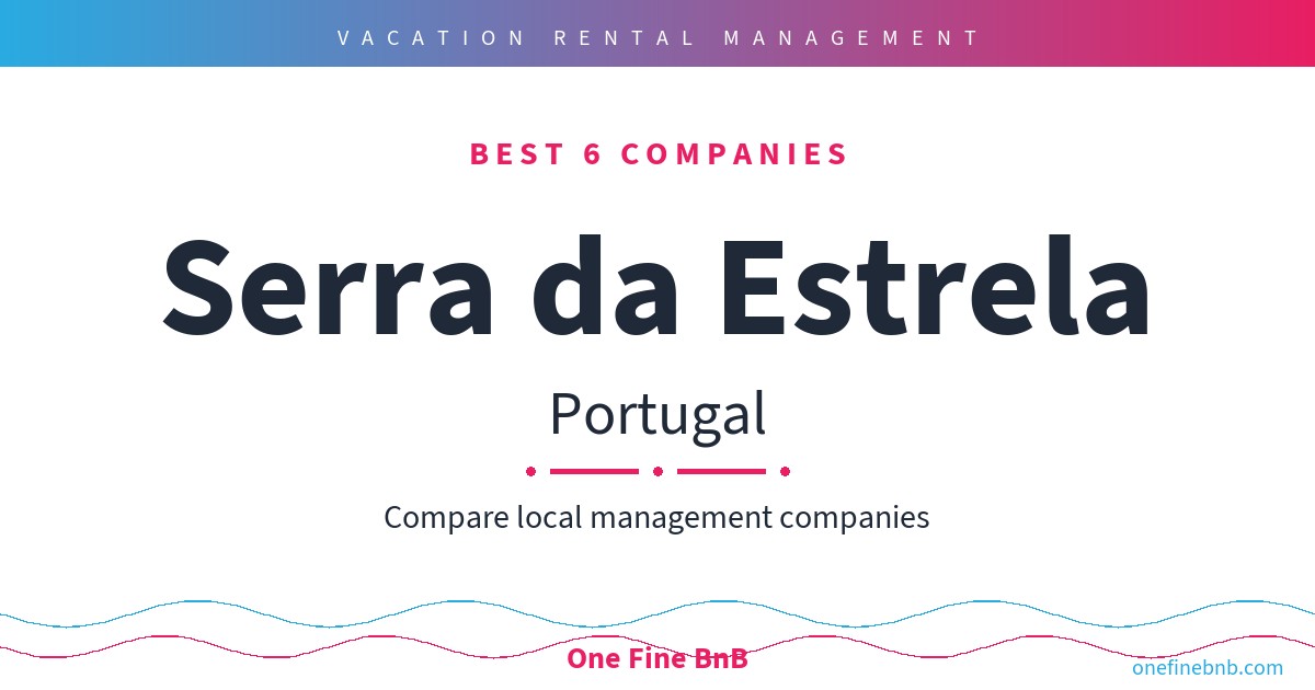 Best 6 Vacation Rental Management Companies in Serra da Estrela ...